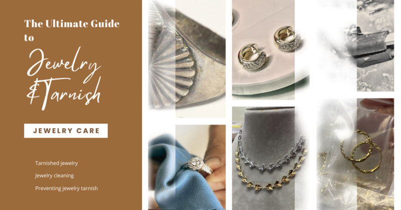 The Ultimate Guide to Jewelry and Tarnish